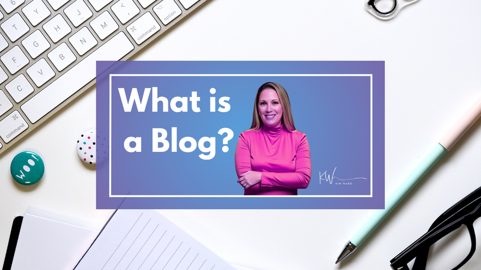 What is a Blog? (And Why You Need One, Like Yesterday!)